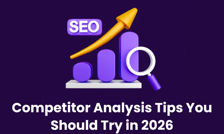 SEO Competitor Analysis Tips to Win Rankings in 2026